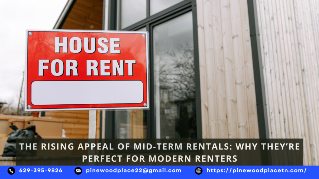 The Rising Appeal of Mid-Term Rentals: Why They’re Perfect for Modern ...